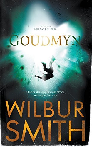 Goudmyn (Afrikaans Edition) by Wilbur Smith | Goodreads