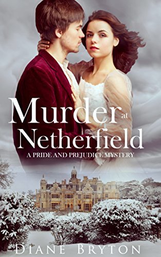 Murder at Netherfield: A Pride and Prejudice Mystery by Diane Bryton ...