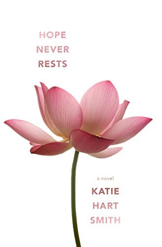 Hope Never Rests (Sacred Heart Series Book 2) by Katie Hart Smith ...