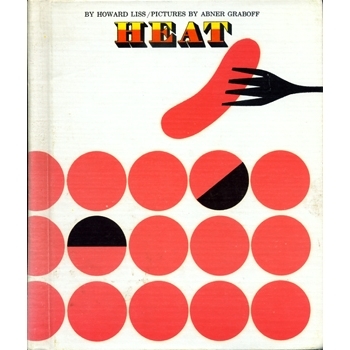 Heat (Science Is What & Why) by Howard Liss | Goodreads