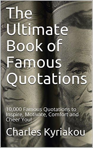 The Ultimate Book of Famous Quotations: 10,000 Famous Quotations to ...