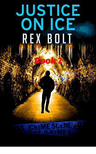 Justice On Ice (Chris Seely Vigilante Justice Book 2) by Rex Bolt ...