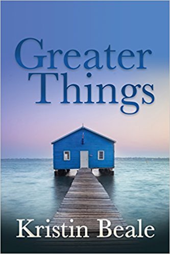 Greater Things by Kristin Beale | Goodreads