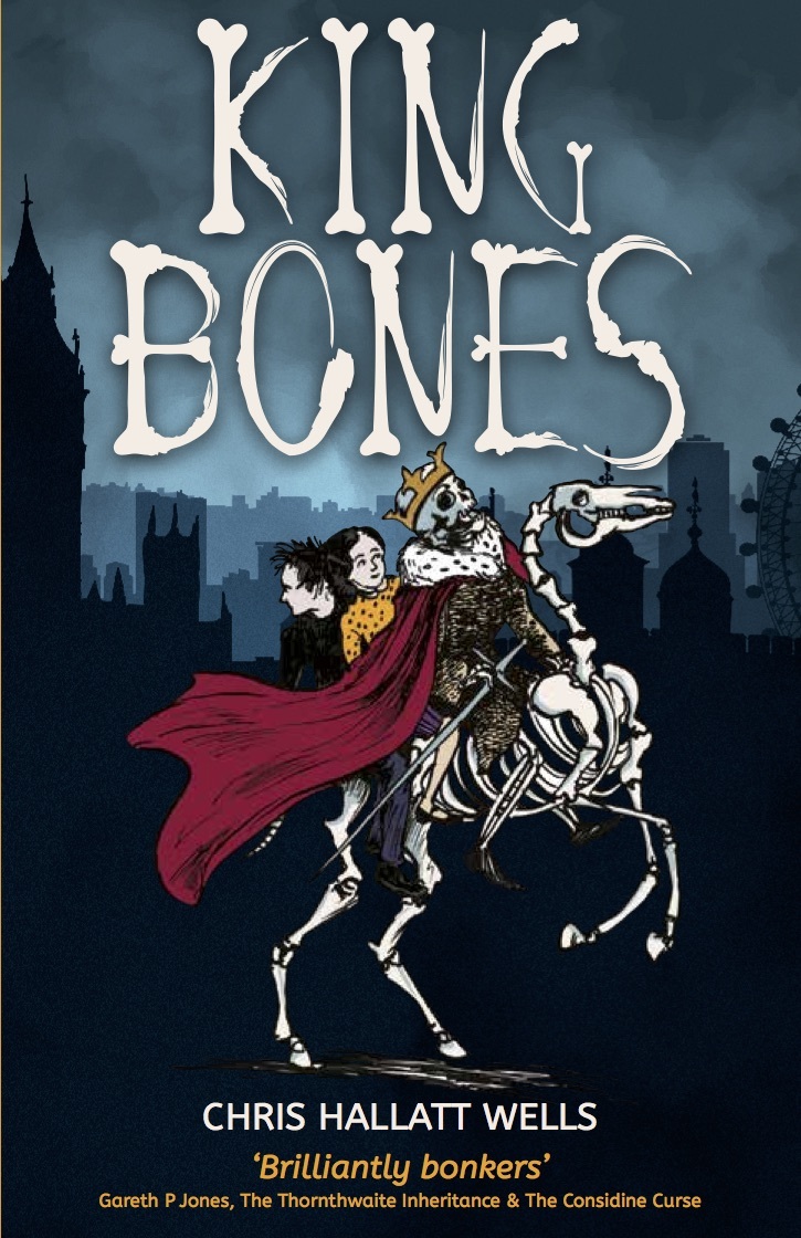 King Bones by Chris Hallatt Wells | Goodreads