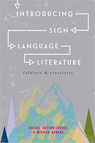 Introducing Sign Language Literature: Folklore and Creativity by Rachel ...