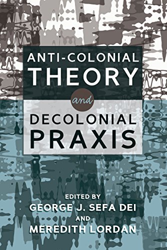 Anti-Colonial Theory and Decolonial Praxis by Meredith Lordan | Goodreads