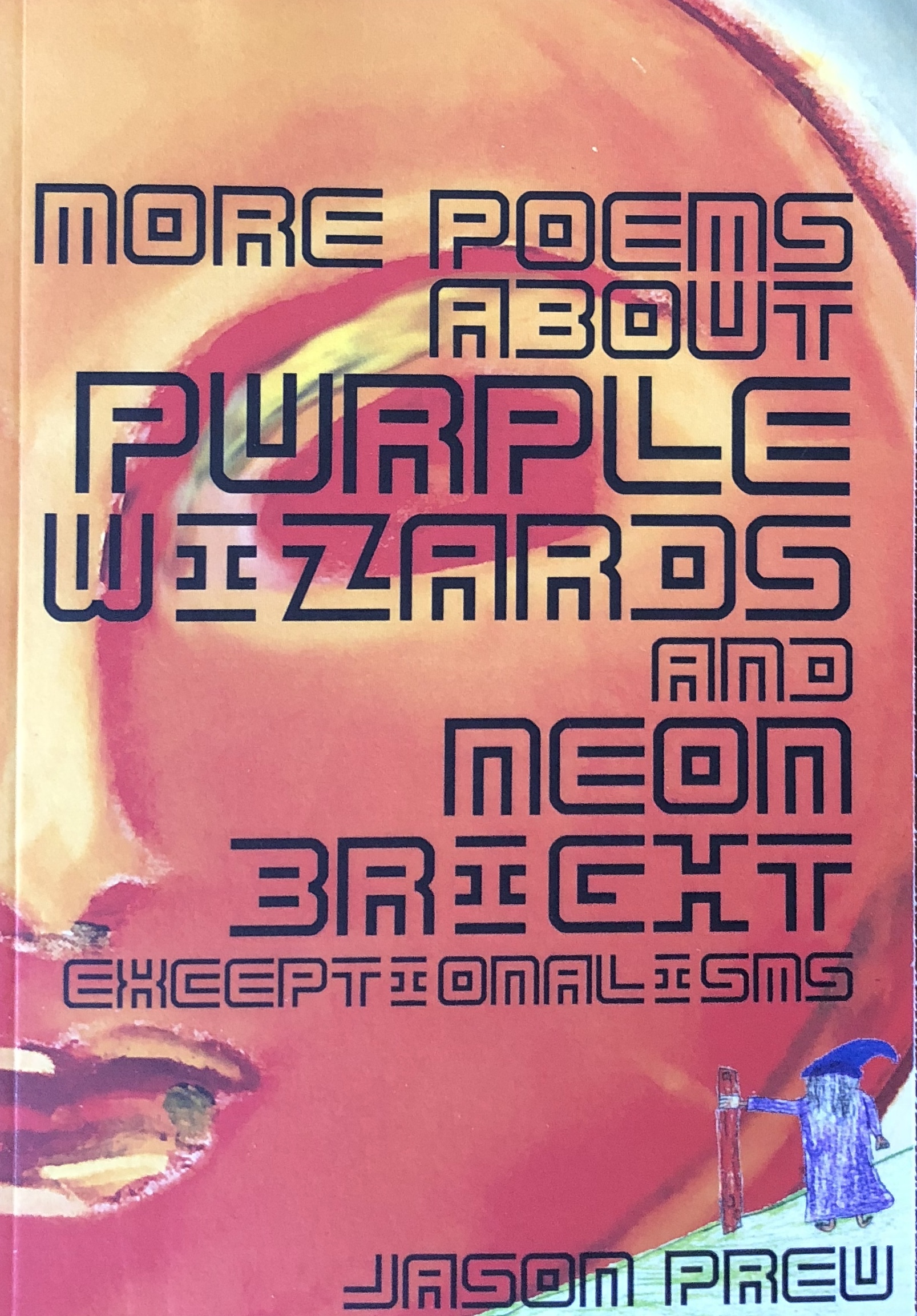 More Poems About Purple Wizards and Neon-Bright Exceptionalisms by ...