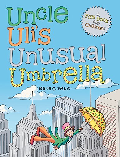 Uncle Ulis Unusual Umbrella by Marie G. Bruno | Goodreads