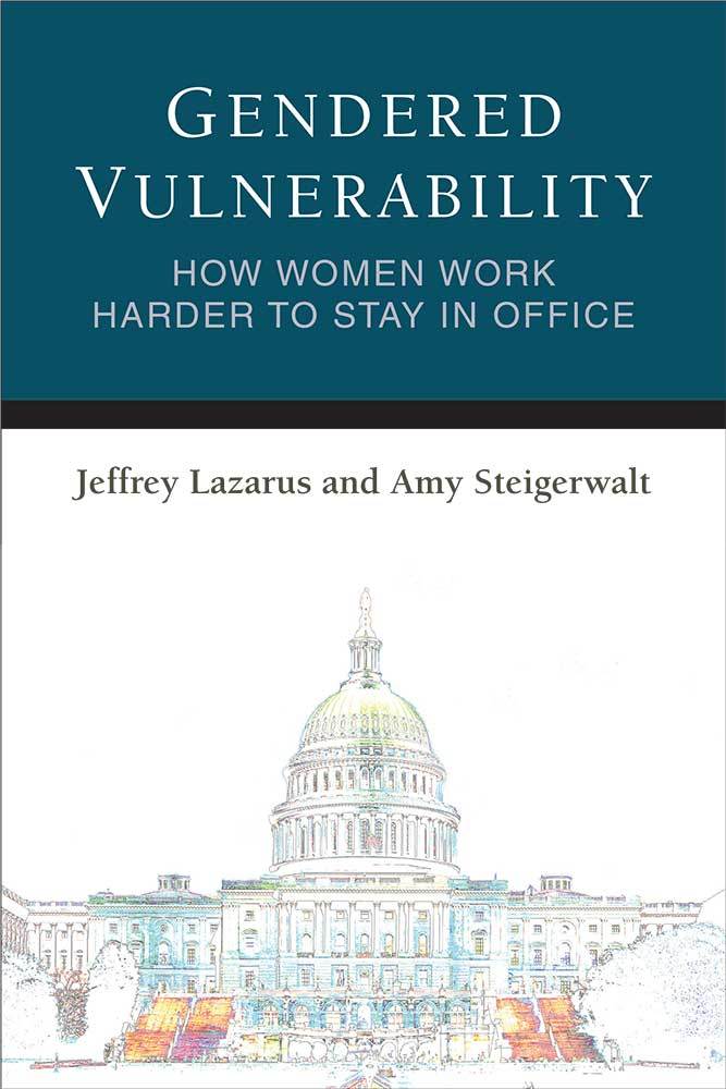 Gendered Vulnerability: How Women Work Harder to Stay in Office by ...