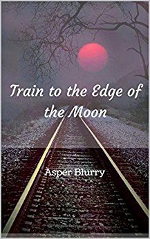 Train to the Edge of the Moon by Asper Blurry | Goodreads
