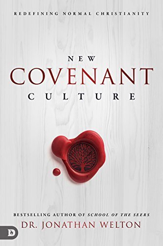 New Covenant Culture: Redefining Normal Christianity by Jonathan Welton ...