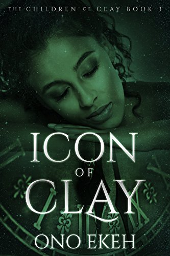 Icon of Clay (The Children of Clay #3) by Ono Ekeh | Goodreads