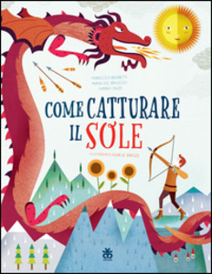 Come catturare il sole by Francesca Brunetti | Goodreads