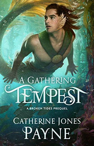 A Gathering Tempest (Broken Tides, #0.1) by Catherine Jones Payne ...