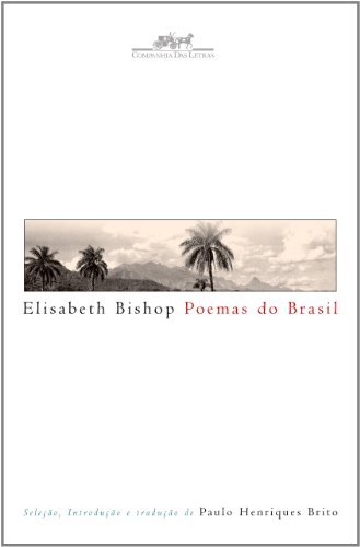 Poemas do Brasil by Elizabeth Bishop | Goodreads