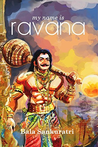 My Name Is Ravana by Bala Sankuratri | Goodreads