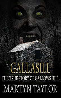 Gallasill: The True Story of Gallows Hill by Martyn Taylor | Goodreads