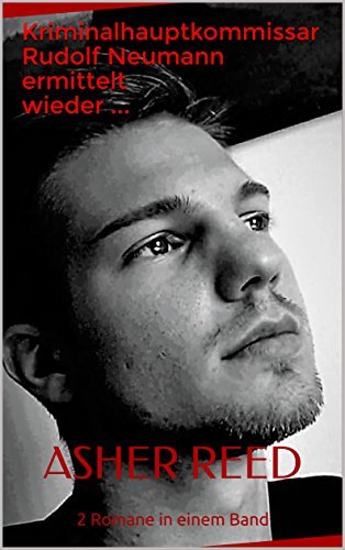 Kriminalhauptkommissar Rudolf Neumann ermittelt: 2 Romane in einem Band ...