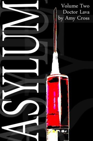 Doctor Lava (The Asylum Trilogy #1, Part 2) by Amy Cross | Goodreads