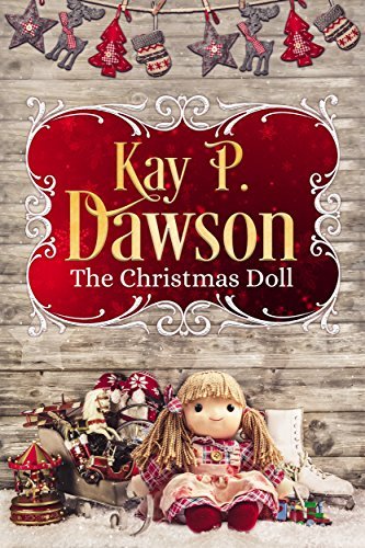 The Christmas Doll by Kay P. Dawson | Goodreads