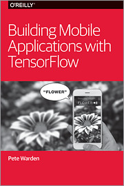 Building Mobile Applications with Tensorflow by Pete Warden | Goodreads
