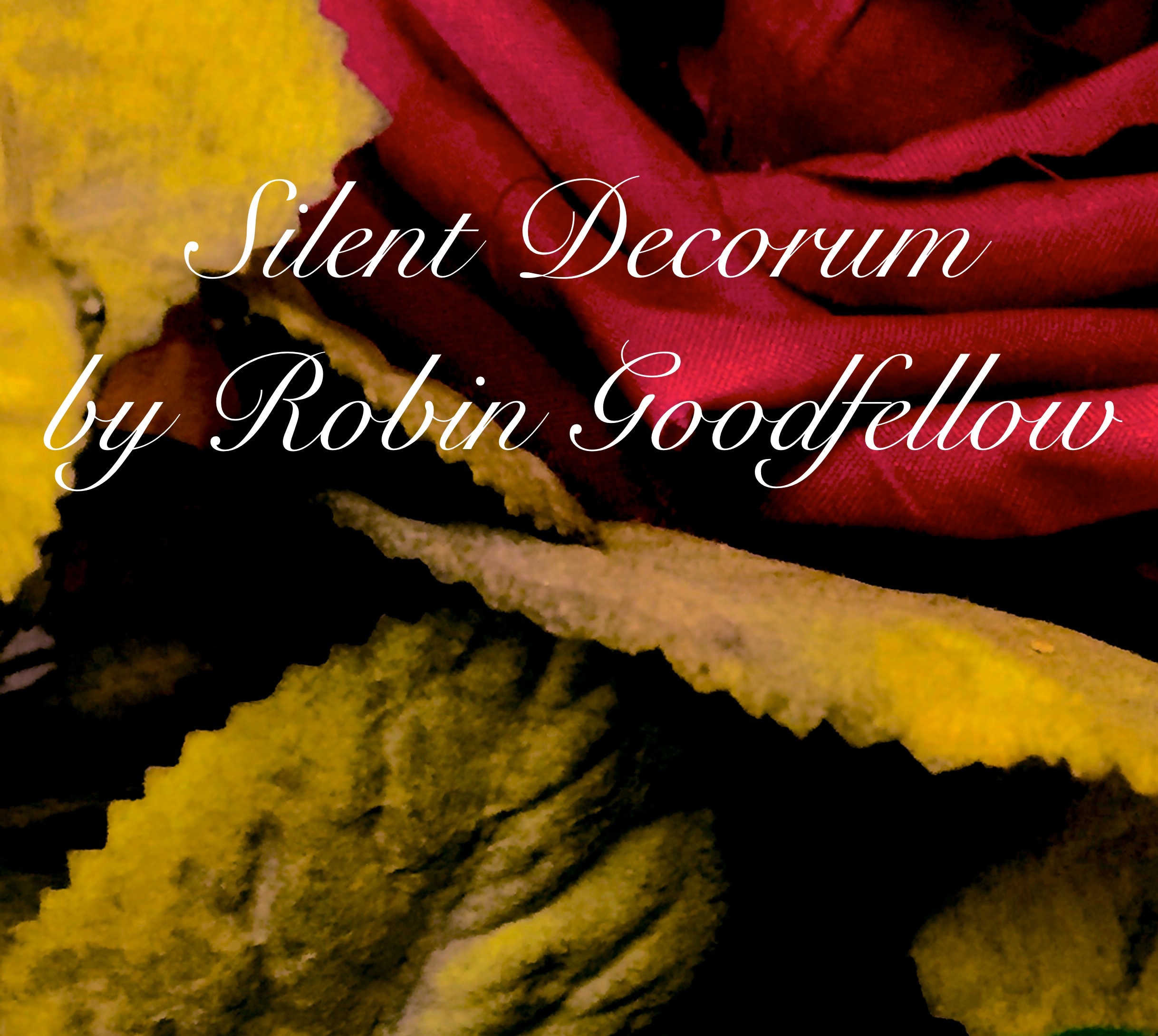 Silent Decorum by Robin Goodfellow | Goodreads