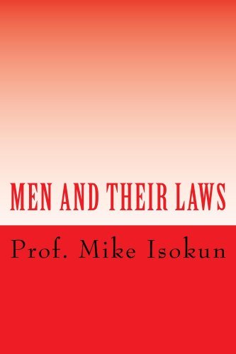 MEN AND THEIR LAWS: An Enquiry Into Why Men Are Unable To Obey The Laws ...