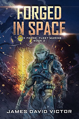 Forged in Space (Jack Forge, Fleet Marine #2) by James David Victor ...
