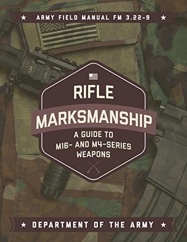 Rifle Marksmanship: A Guide to M16- and M4-Series Weapons by Department ...