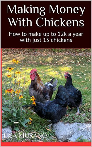 Making Money With Chickens: How to make up to 12k a year with just 15 ...