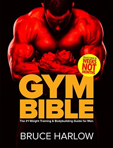 Gym Bible: The #1 Weight Training & Bodybuilding Guide for Men - Build ...