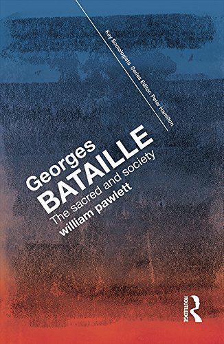 Georges Bataille: The Sacred and Society by William Pawlett | Goodreads
