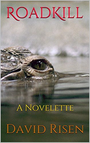 RoadKill: A Novelette by David Risen | Goodreads