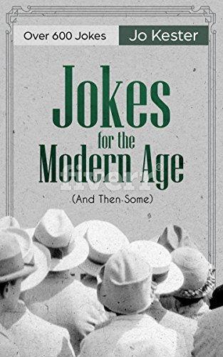 Jokes for the Modern Age (And Then Some): A Compilation of New and Old ...