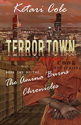 Terror Town: Progress Paused: The Amina Burns Chronicles by Ketari Cole ...