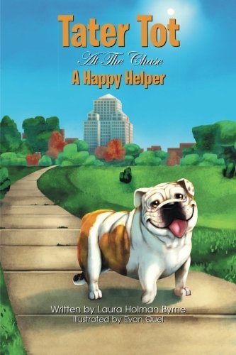 Tater Tot At The Chase: A Happy Helper by Laura Holman Byrne | Goodreads