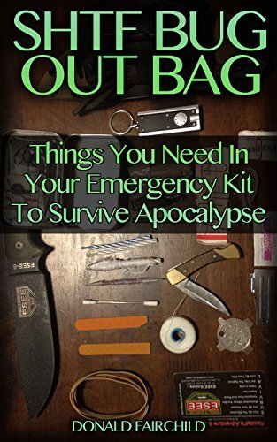 SHTF Bug Out Bag: Things You Need In Your Emergency Kit To Survive ...