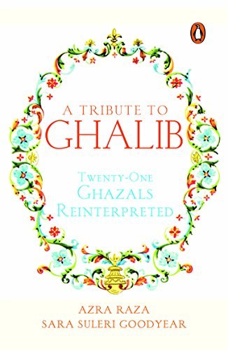 A Tribute to Ghalib [Paperback] Azra Raza & Sara Suleri Goodyear by ...