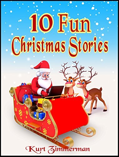 10 Fun Christmas Stories by Kurt Zimmerman | Goodreads