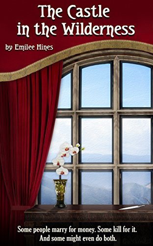 The Castle in the Wilderness by Emilee Hines | Goodreads