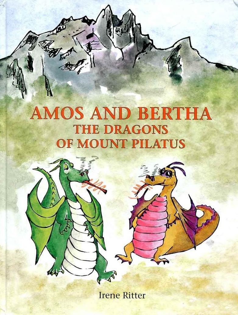 Amos And Bertha The Dragons Of Mount Pilatus by Irene Ritter | Goodreads