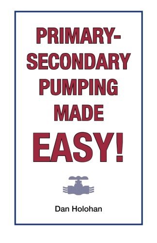 Primary-Secondary Pumping Made Easy! by Dan Holohan | Goodreads