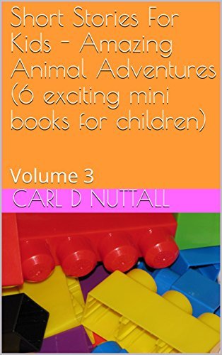 Short Stories For Kids: Amazing Animal Adventures (6 exciting mini ...