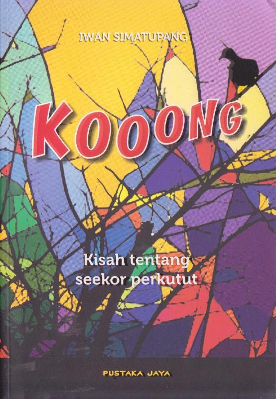 Kooong - Kisah tentang Seekor Perkutut by Iwan Simatupang | Goodreads