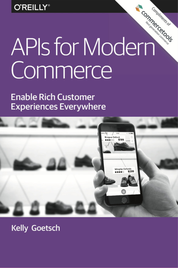 APIs for Modern Commerce. Enable Rich Customer Experiences Everywhere ...