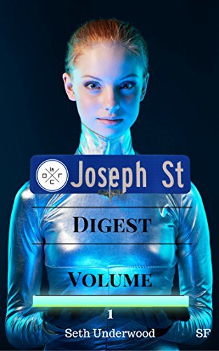 Joseph Street Digest - Volume 1: Seth Underwood Short Stories- Space ...
