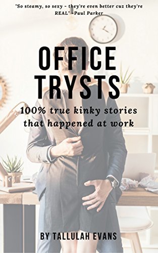 Office Trysts: 100% true kinky stories that happened at work by ...