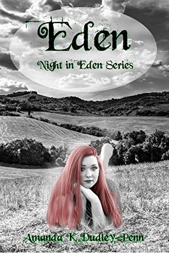 Eden (Night in Eden Book 1) by Amanda K. Dudley-Penn | Goodreads