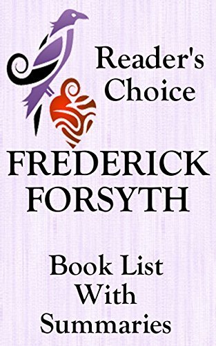 FREDERICK FORSYTH BOOKS CHECKLIST IN SERIES ORDER WITH SUMMARIES: SUMMARIES, CHECKLIST AND ...