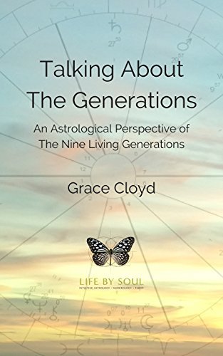 Talking About The Generations: An Astrological Perspective of the Nine ...
